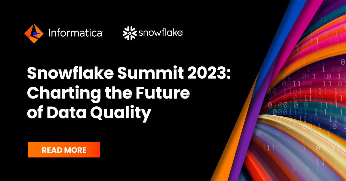 Snowflake Summit 2023: Charting the Future of Data Quality | Informatica