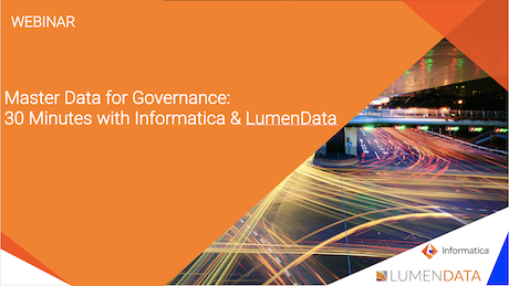 Master Data for Governance: 30 Minutes with Informatica & LumenData ...