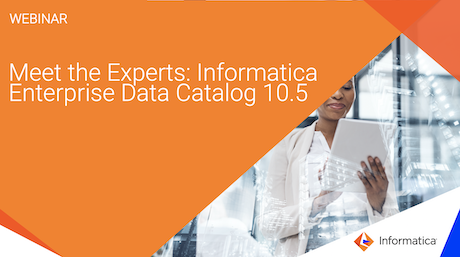 Meet the Experts: Informatica Enterprise Data Catalog 10.5 | Informatica