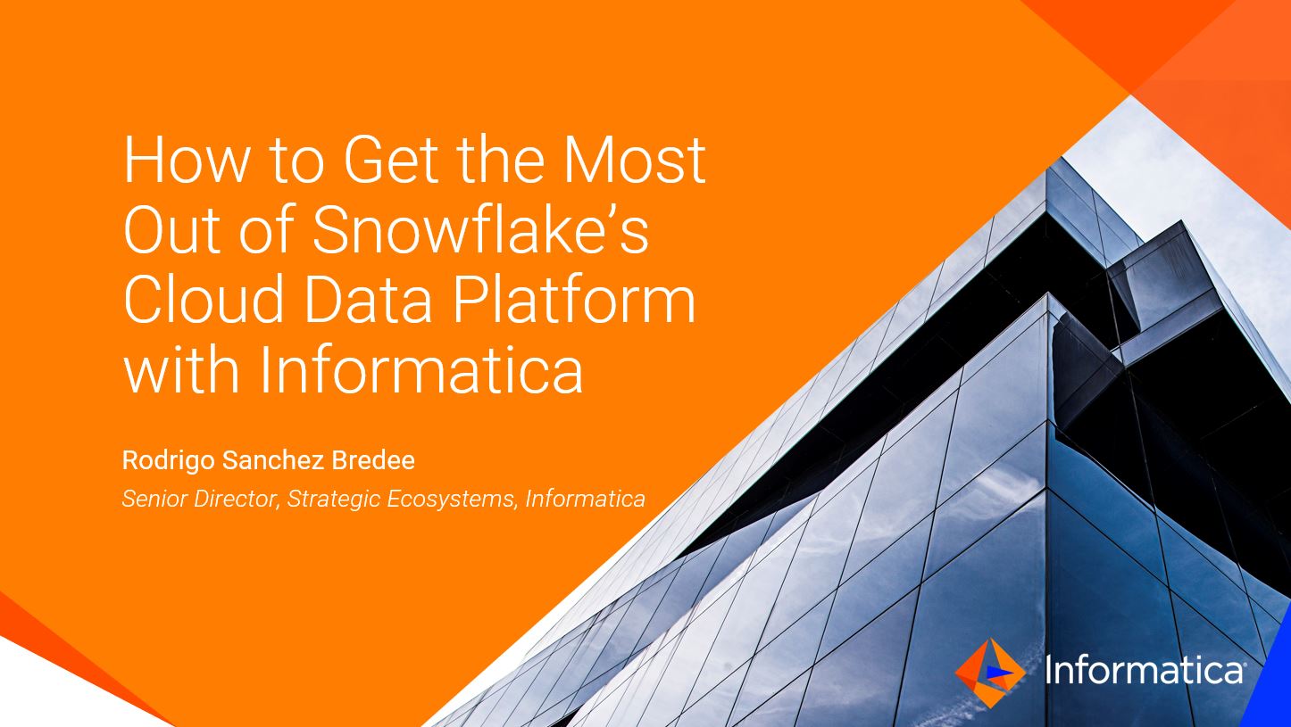 How to Get the Most Out of Snowflake’s Cloud Data Platform with ...